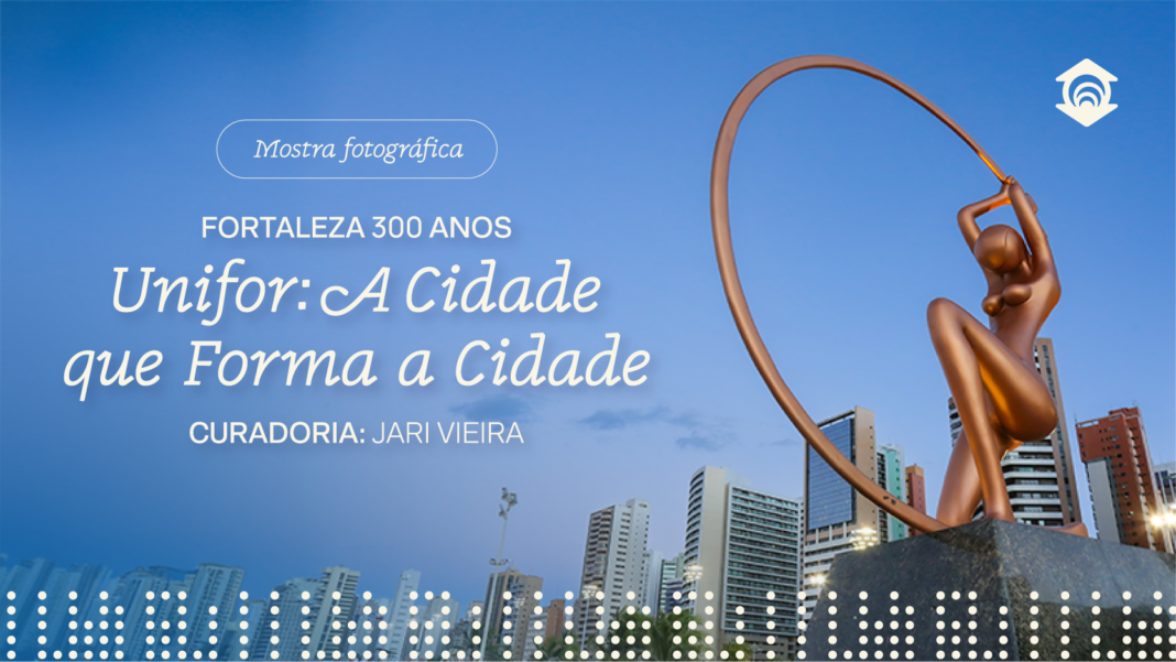 Unifor promove exposição fotográfica em homenagem aos 300 anos de ...